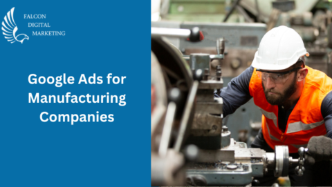 Google Ads for Manufacturing Companies
